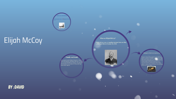 Elijah McCoy presentation for black history by David Osa-okpa on Prezi
