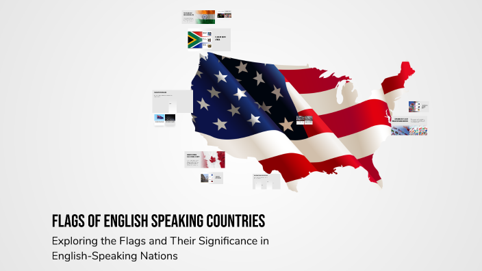 Flags of English Speaking Countries by Dagmar Jančárková on Prezi