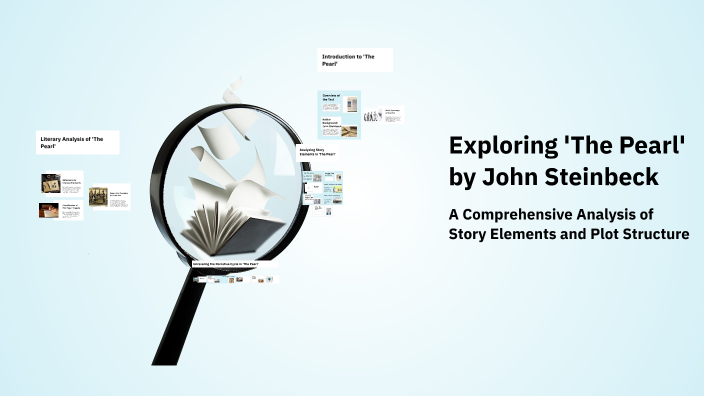 Exploring 'The Pearl' by John Steinbeck by Ann Li on Prezi