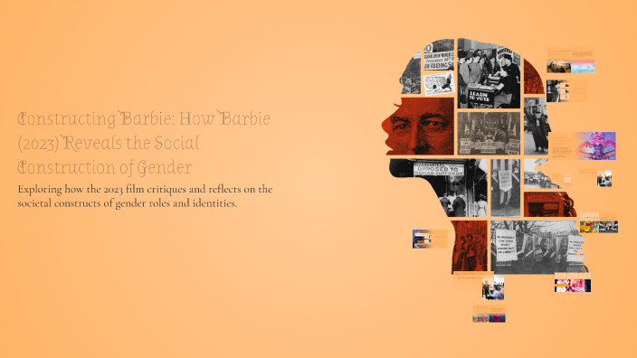 Constructing Barbie: How Barbie (2023) Reveals the Social Construction ...