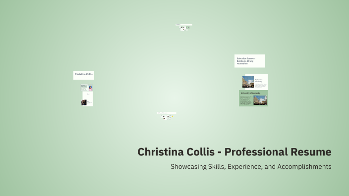 Christina Collis - Professional Resume by Christina Collis on Prezi