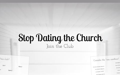 Stop Dating the Church- Week 5 by Nathan Brokke on Prezi