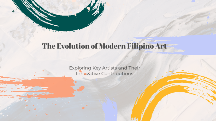 The Evolution of Modern Filipino Art by carlo gaming on Prezi