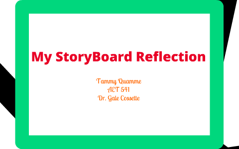 StoryBoard Reflection by tammy quamme on Prezi