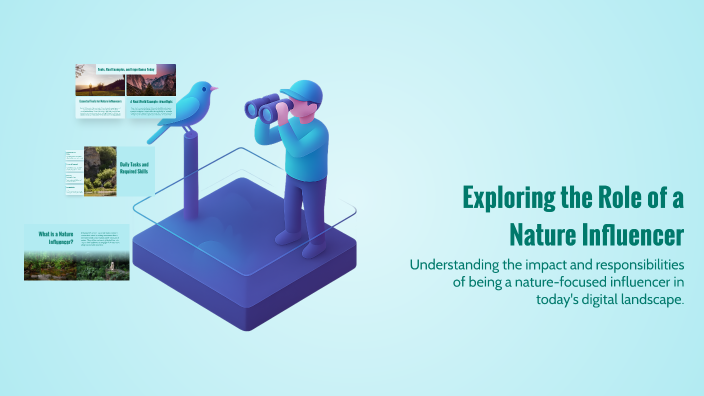 Exploring the Role of a Nature Influencer by Sofia Torres on Prezi