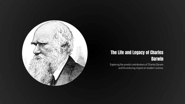 The Life and Legacy of Charles Darwin by Daniel Laiton Pena on Prezi