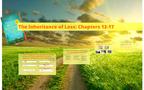 The Inheritance of Loss: Chapters 12-17 by melissa molina on Prezi