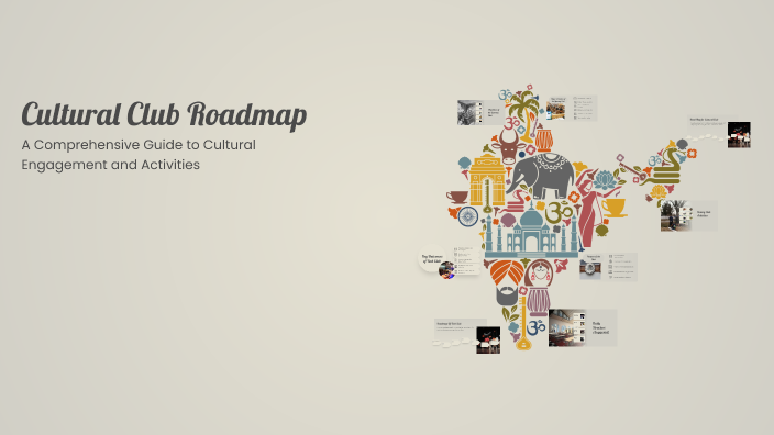 Cultural Club Roadmap by Saloni Garg on Prezi