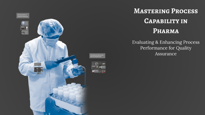 Mastering Process Capability in Pharma by phillipas kams on Prezi