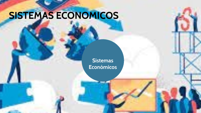 SistemaS Economicos by Pablo Lendinez Alvarez on Prezi