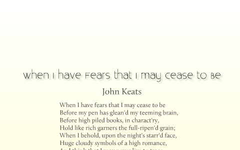 When I have Fears that I may Cease to Be by Chris Zhang on Prezi