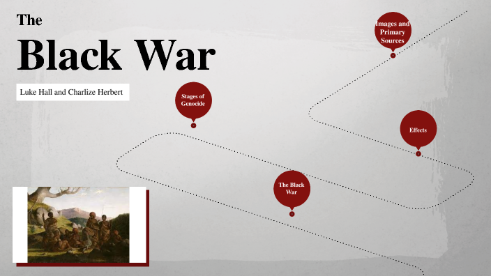 the black war 22 by Luke Hall on Prezi