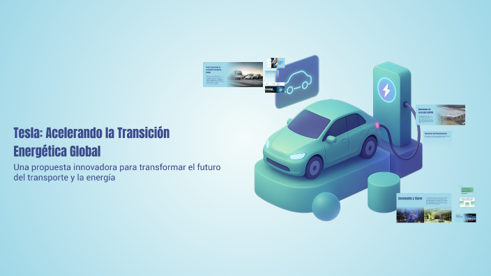 Tesla: Acelerando la Transición Energética Global by Alvaro Fidel on Prezi