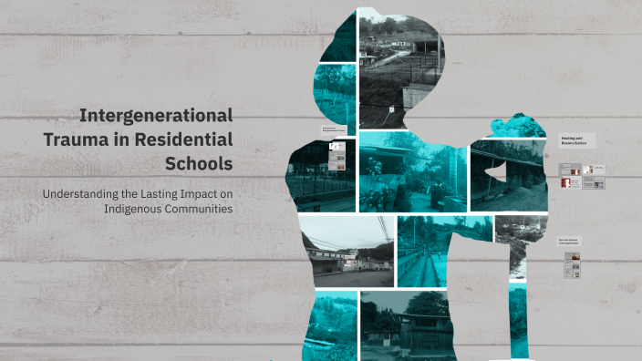 Intergenerational Trauma in Residential Schools by Kellan Buck on Prezi