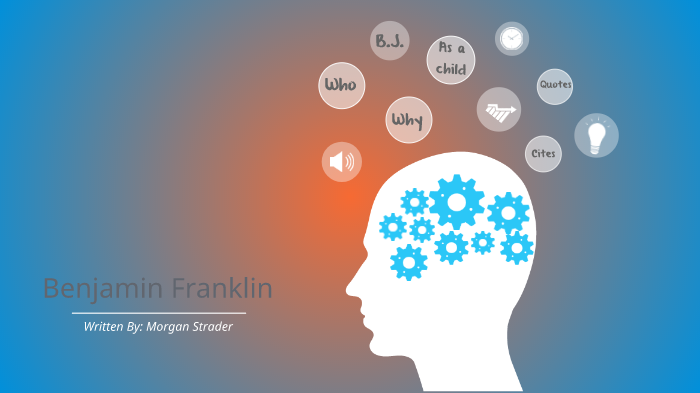 Benjamin Franklin by Morgan Strader on Prezi