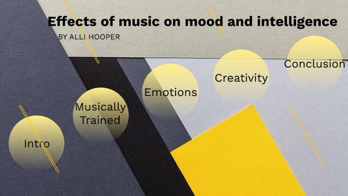 Effects of music on mood and intelligence by Alli Hooper on Prezi