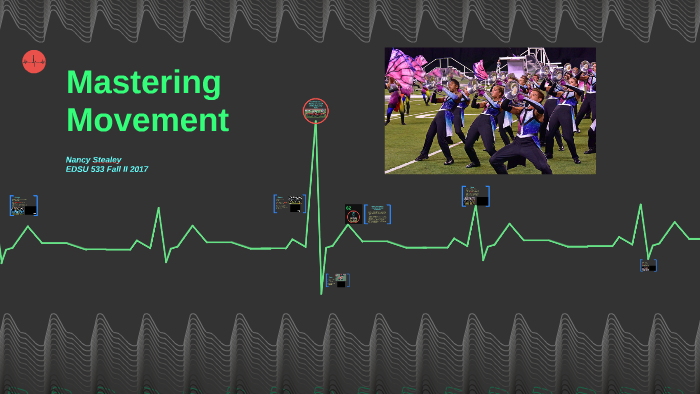 Mastering Movement by Nancy Stealey on Prezi