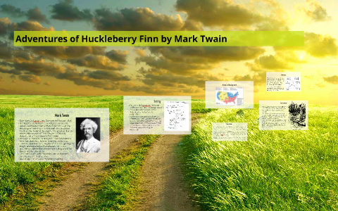 Adventures of Huckleberry Finn by Mark Twain by on Prezi