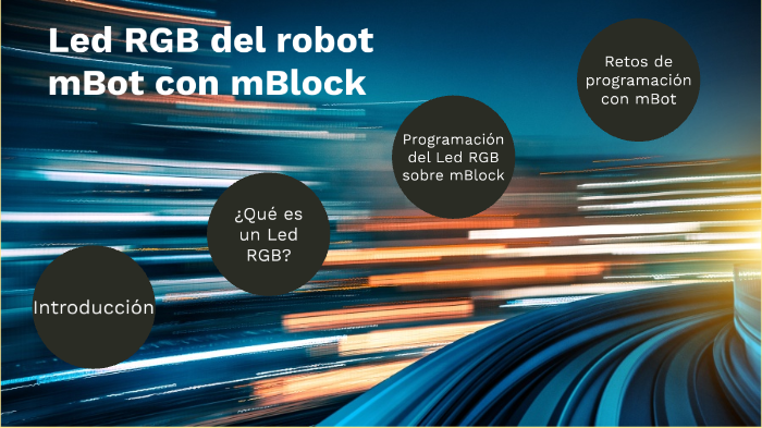 Led RGB del robot mBot con mBlock by Andrea Perez on Prezi