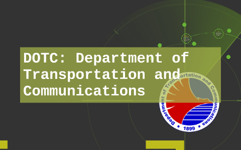 DOTC: Department of Transportation and Communications by Ana Loren ...
