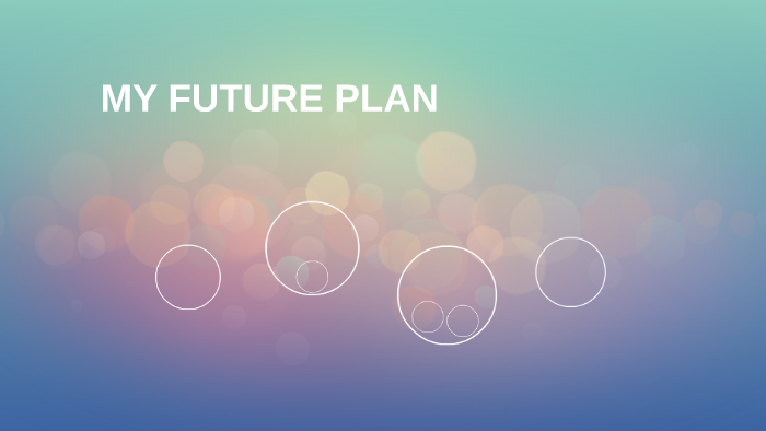 MY FUTURE PLAN by syida jz on Prezi