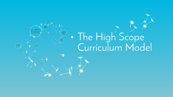 The High Scope Curriculum Model by Dani Ormerod on Prezi