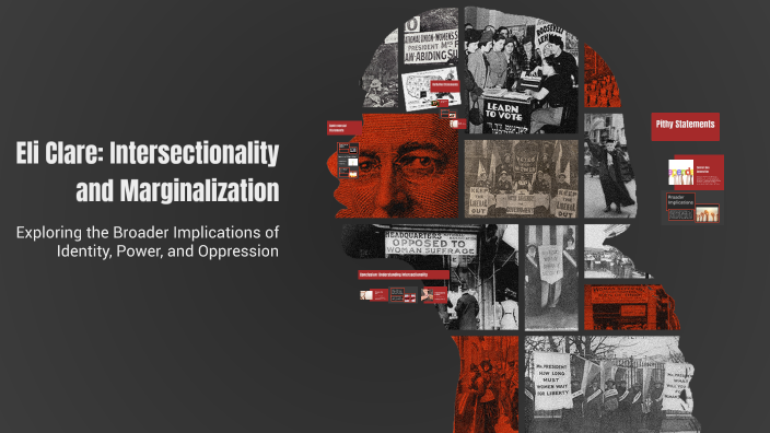 Eli Clare: Intersectionality and Marginalization by on Prezi