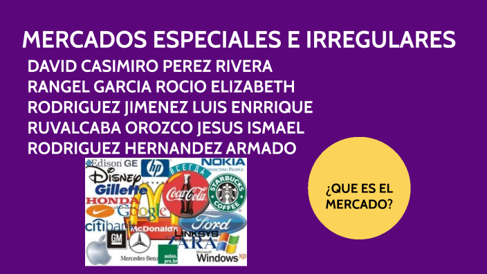 MERCADOS ESPECIALES E IRREGULARES by Jesús Ismael Ruvalcaba Orozco on Prezi