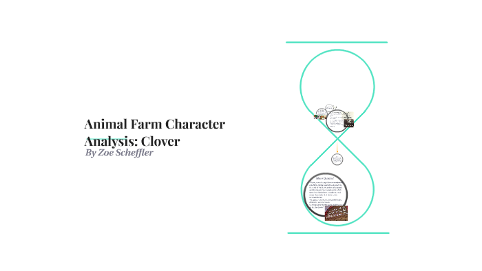 Animal Farm Character Analysis: Clover by Zoe Scheffler on Prezi
