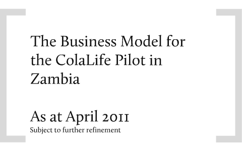 The ColaLife Business Model | Zambia Pilot by Simon Berry on Prezi