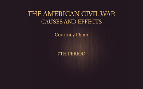 THE CIVIL WAR by Courtney Pham on Prezi