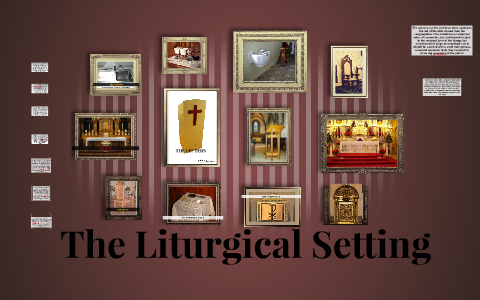 The Liturgical Setting by Kim Angela Ruiz on Prezi