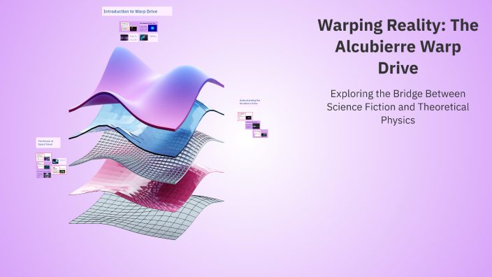Warping Reality: The Alcubierre Warp Drive by Parvathi Shreyas on Prezi