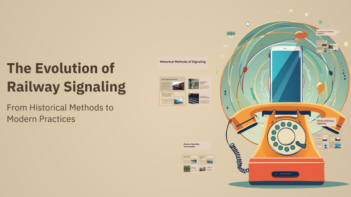 The Evolution of Railway Signaling by DAWN CHASE on Prezi