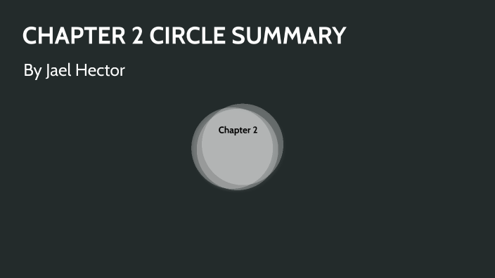Circle Summary by Jael Hector on Prezi