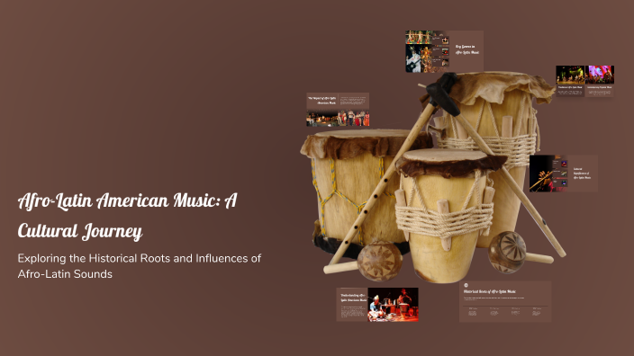Afro-Latin American Music: A Cultural Journey by Dexter_ Sulatan on Prezi