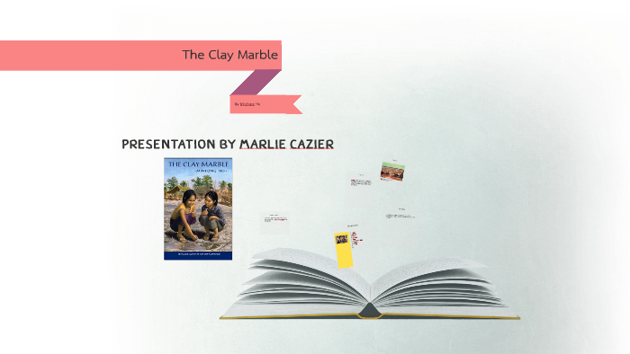 The Clay Marble by ves eagles on Prezi