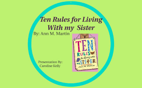 Ten Rules for Living With my Sister by 4 J on Prezi