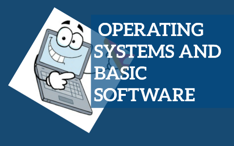 OperatingSystems and BasicSoftware by Raegan Towne