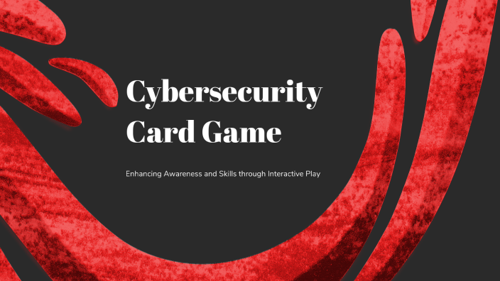 Cybersecurity Card Game by Marc Jones on Prezi