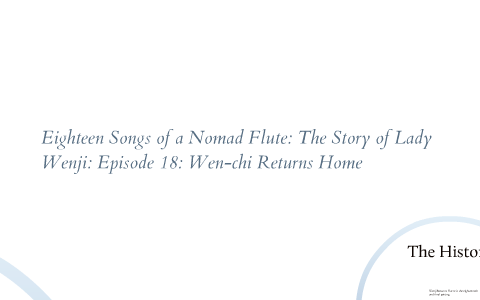Eighteen Songs of a Nomad Flute: The Story of Lady Wenji: Episode 18 ...