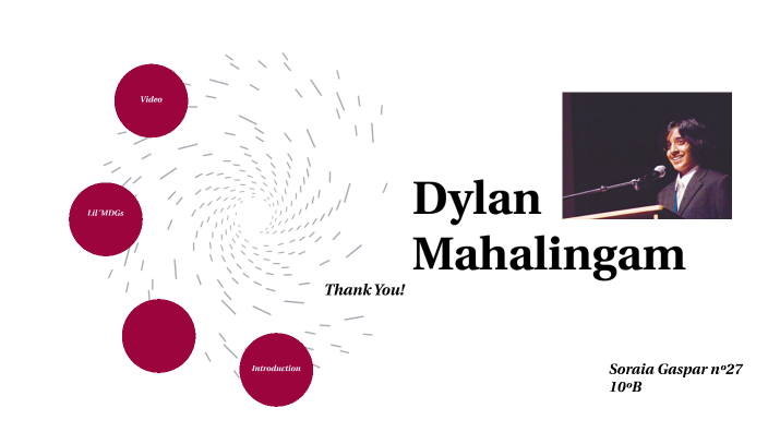 Dylan Mahalingam by Soraia Gaspar on Prezi