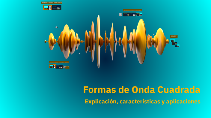 Formas de Onda Cuadrada by Francisco Cruz Mcgrew on Prezi