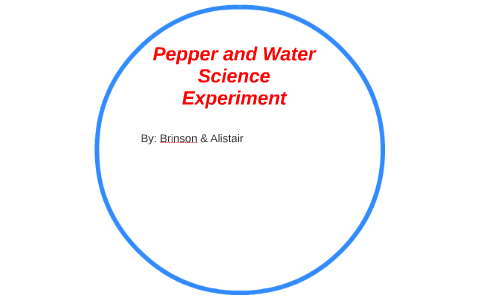 Pepper and Water Science Experiment by Brinson Jefferson