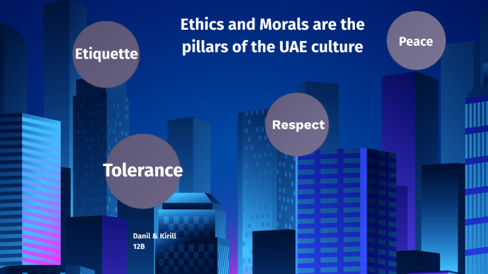 Ethics and morals are the pillars of the UAE culture by Danilv on Prezi