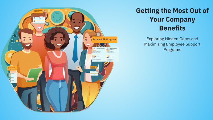 Getting the Most Out of Your Company Benefits by Michelle Ruane on Prezi