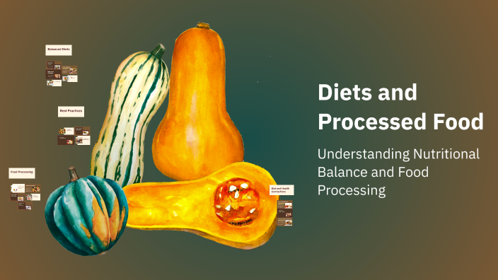 Diets and Processed Food by Shaina Farrell on Prezi