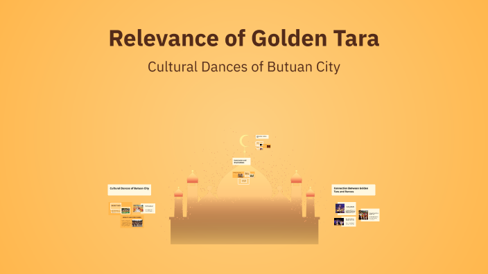 Relevance of Golden Tara by Thraldom Bises on Prezi