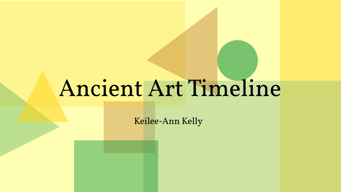 Ancient Art Timeline by Keilee-Ann Kelly on Prezi