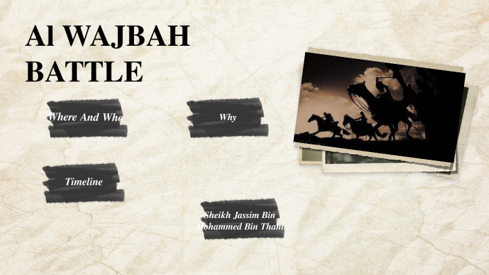 Al Wajbah battle by Fatima Ali Hashi on Prezi
